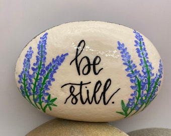 Be Still Hand Painted Rock, Lupine Painted Rock, Bible Verse Rock ...