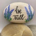 Be Still Painted Rock, Bible Rock, Bible Verse Rocks, Be Still, Bible ...