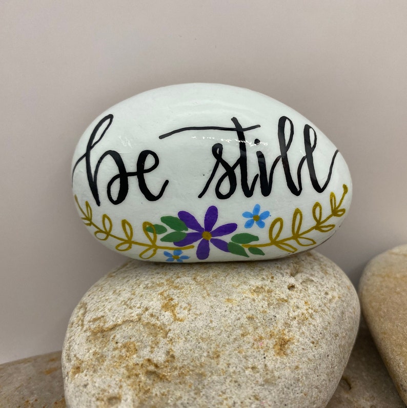 Be Still Bible Verse Painted Rock, Bible Sayings Rock, Be Still and ...