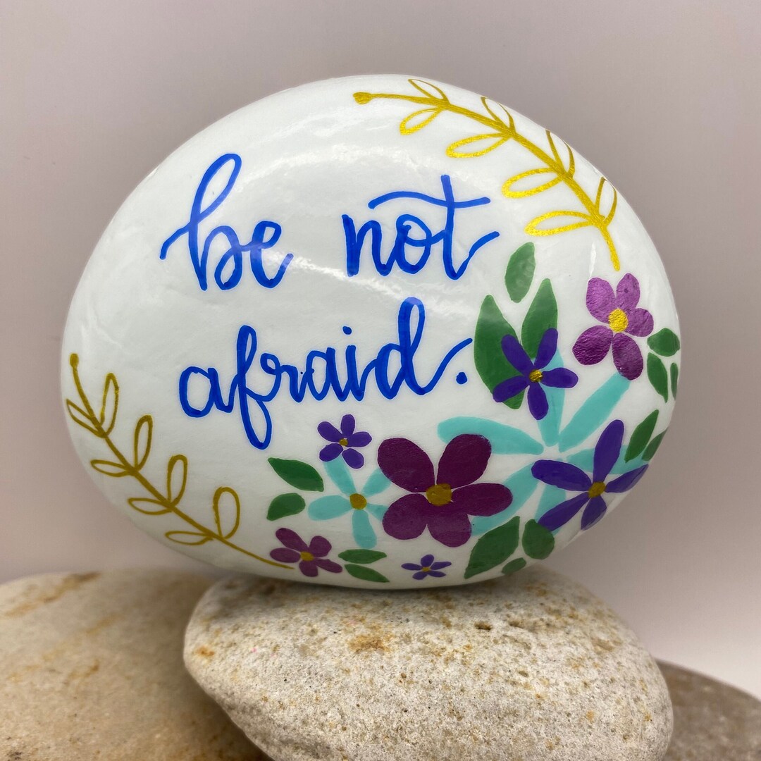 Be Not Afraid Painted Bible Rock, Faith Rock, Christian Rock, Bible ...