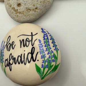 Be Not Afraid Hand Painted Rock, Lupine Painted Rock, Bible Verse Rock ...