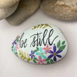 Be Still Painted Rock, Be Still Rock, Be Still and Know That I Am God ...