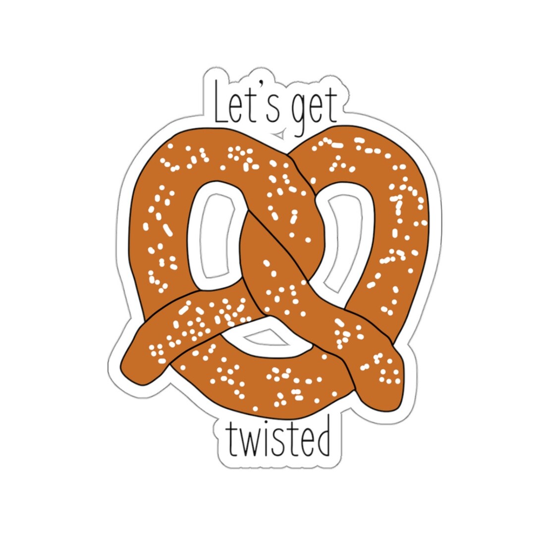 Let's Get Twisted Soft Pretzel Lover Treat Sticker - Etsy