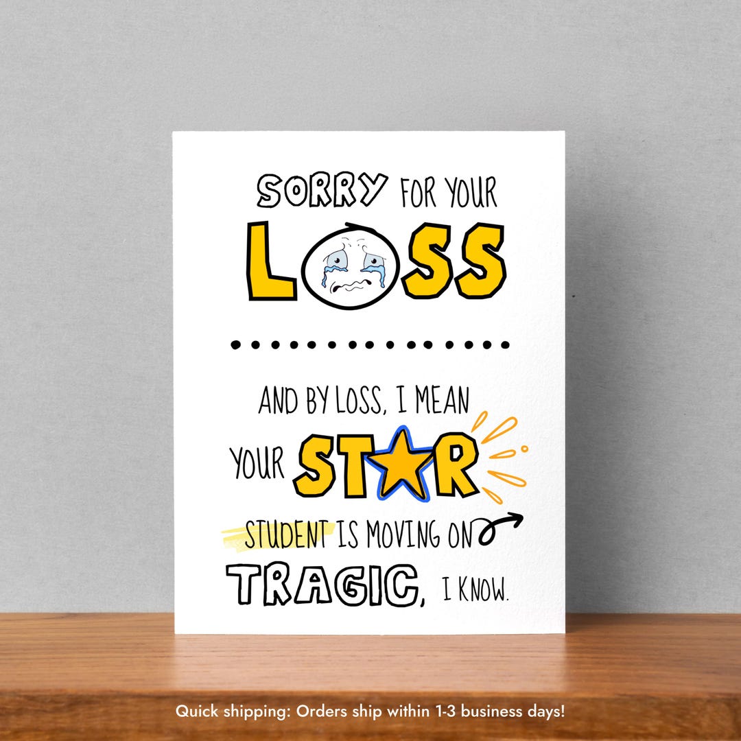 Custom Funny Greeting Card Sorry for Your Loss Teacher Graduating ...