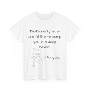 Greek Mythology Funny Dionysus Quote Unisex Heavy Cotton Tee - Etsy