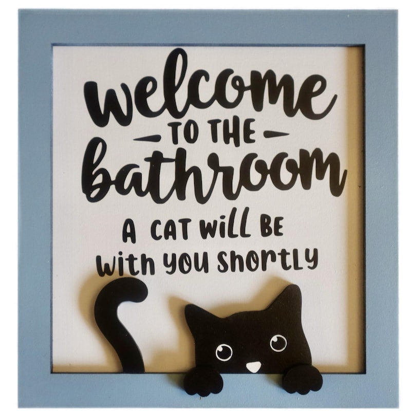 Welcome to the Bathroom a Cat Will Be With You Shortly - Etsy
