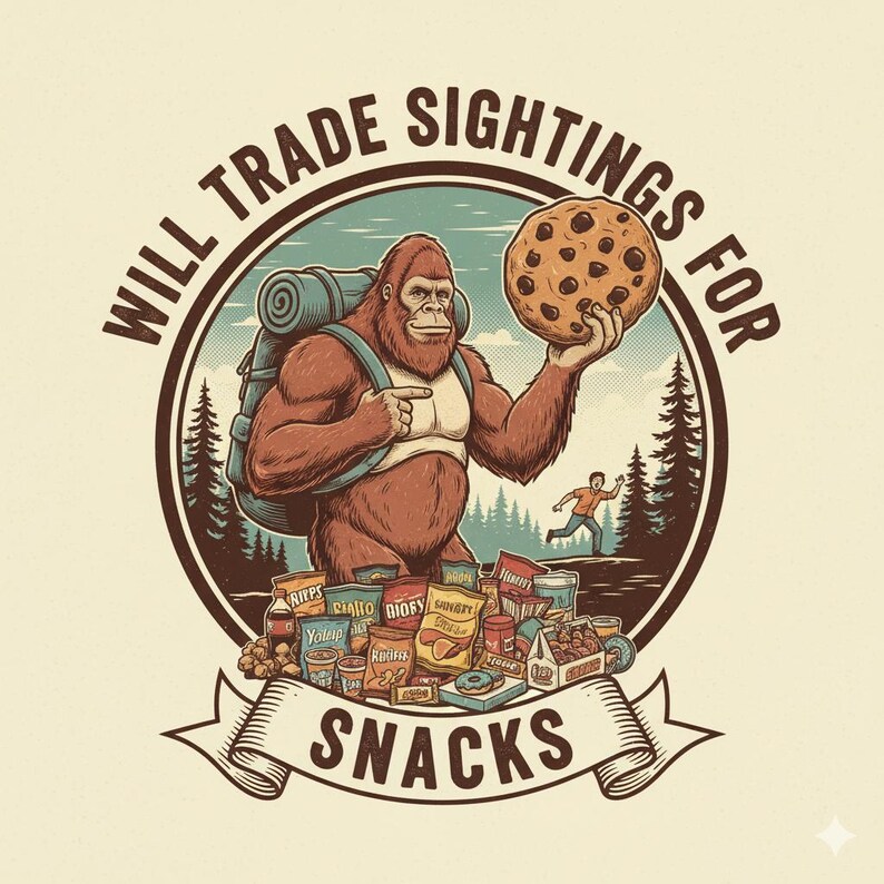 Bigfoot - Will Trade Sighting for Snacks - Etsy
