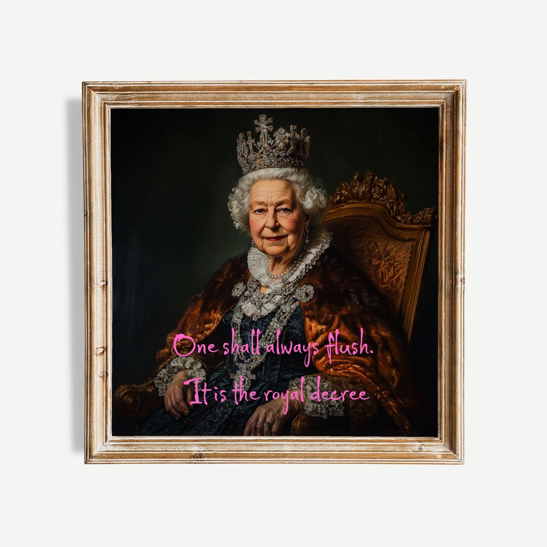 Queen Royal Decree Funny Bathroom Art Regal Oil Painting Quirky ...