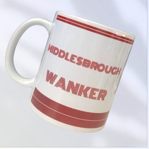 Middlesbrough Fan Mug – Funny Boro Football Gift, 11oz Wanker - Etsy UK