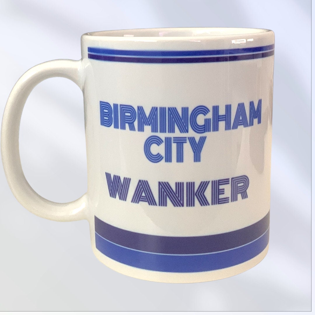 Birmingham City Fan Mug - Funny 11oz Coffee Cup Gift Wanker - Etsy UK
