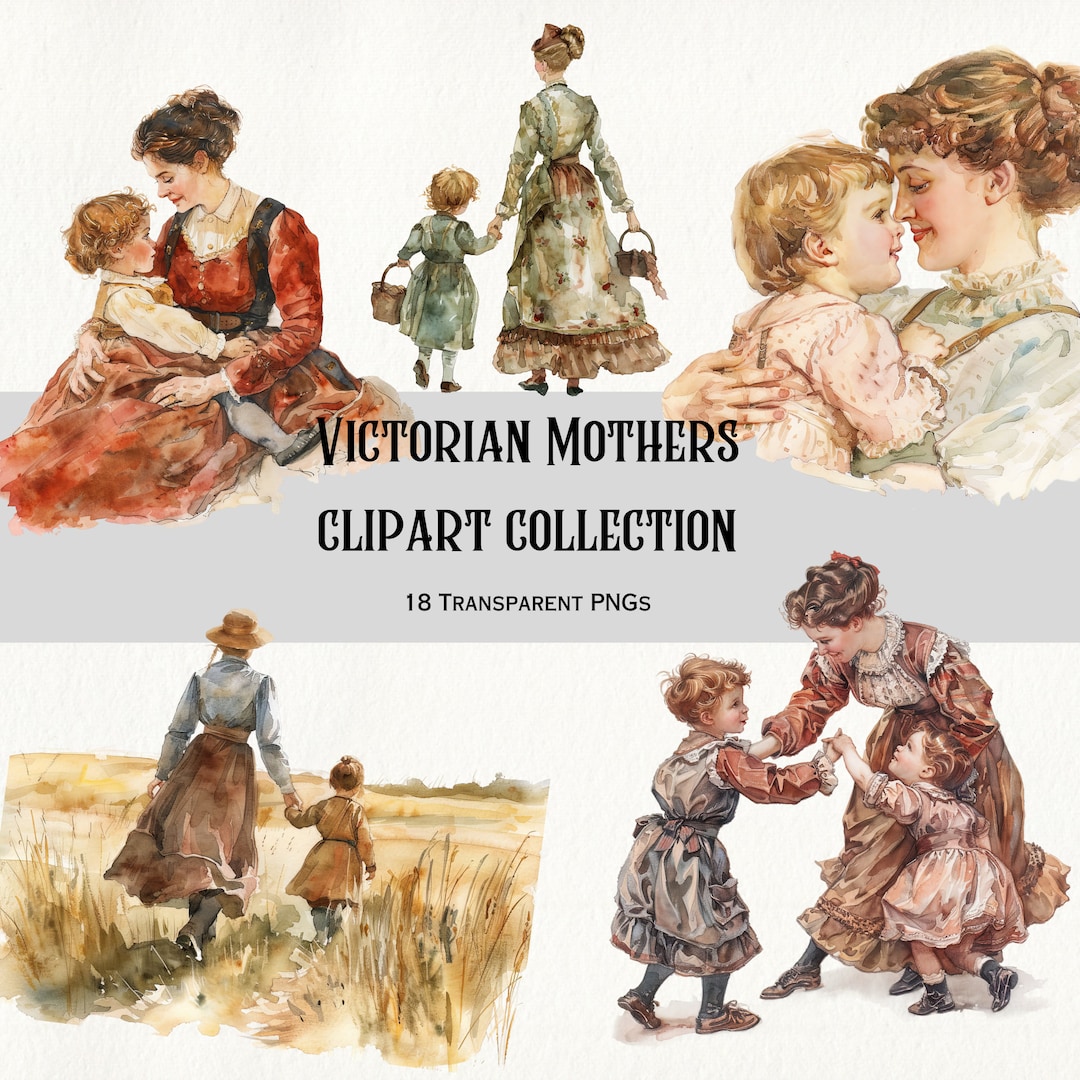 Victorian Mothers Clipart. Victorian Scenes, Mothers, Children, 18 ...