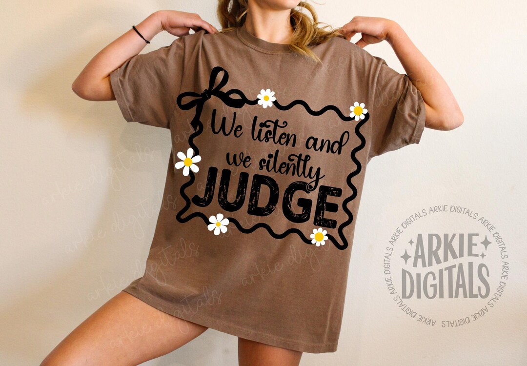 We Listen and We Silently Judge Png Svg | Sarcasm Png | Dark Humor ...