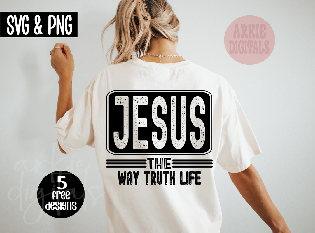 Jesus The Way Truth Life Svg Png Faith Based Png Christian Png