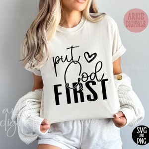 PUT GOD FIRST Svg Png, Christian Svg, Faith Design, Christian Tshirt ...