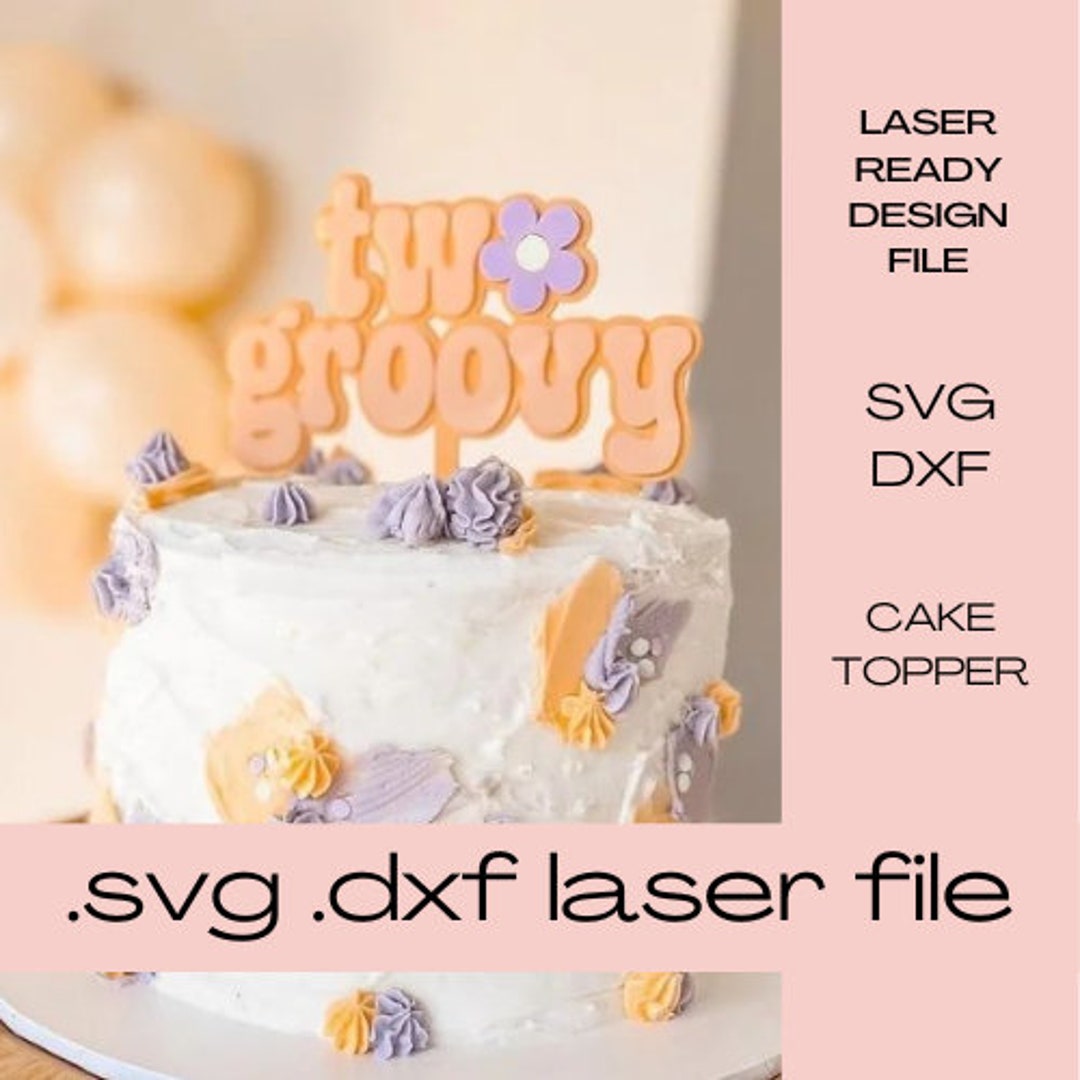 Retro Two Groovy/groovy One Daisy Caketopper Laser Cut Glowforge SVG DXF File. Laser Machine ...