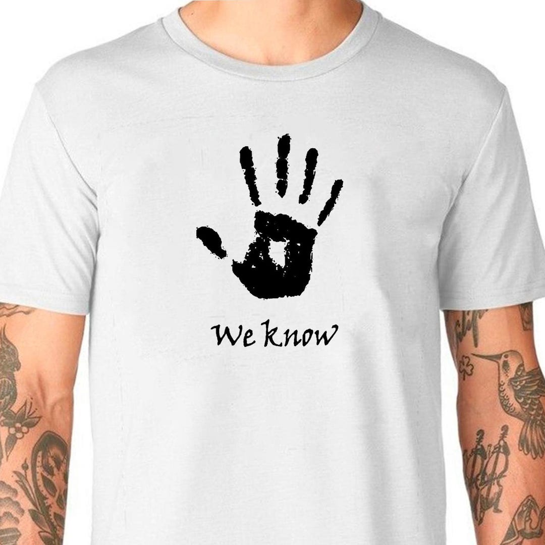We Know T-shirt Black or White Unisex Uneek Tshirt Fun Gift Novelty ...