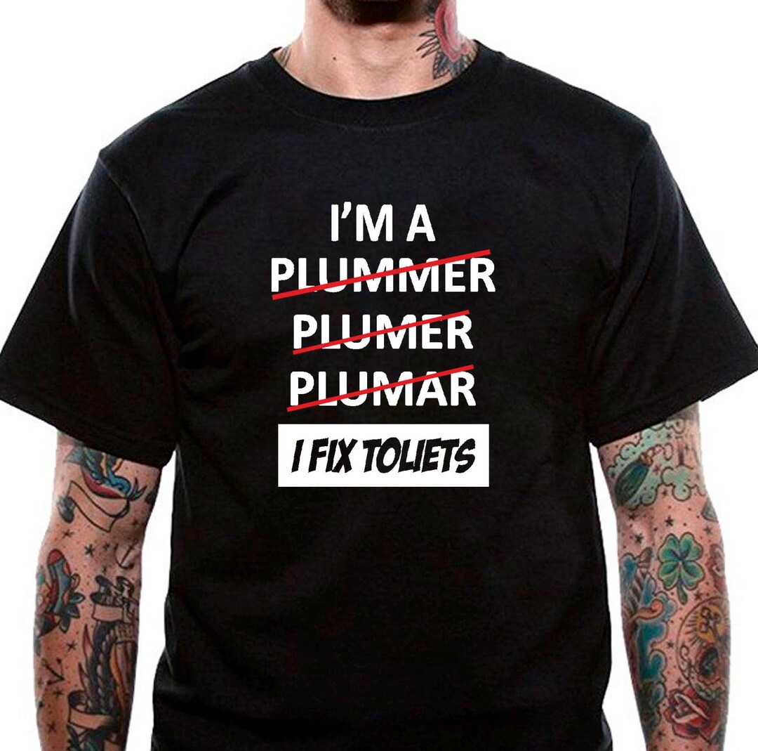 I'm A Plumber T-shirt Black or White Spelling Unisex Uneek Tshirt Tee ...