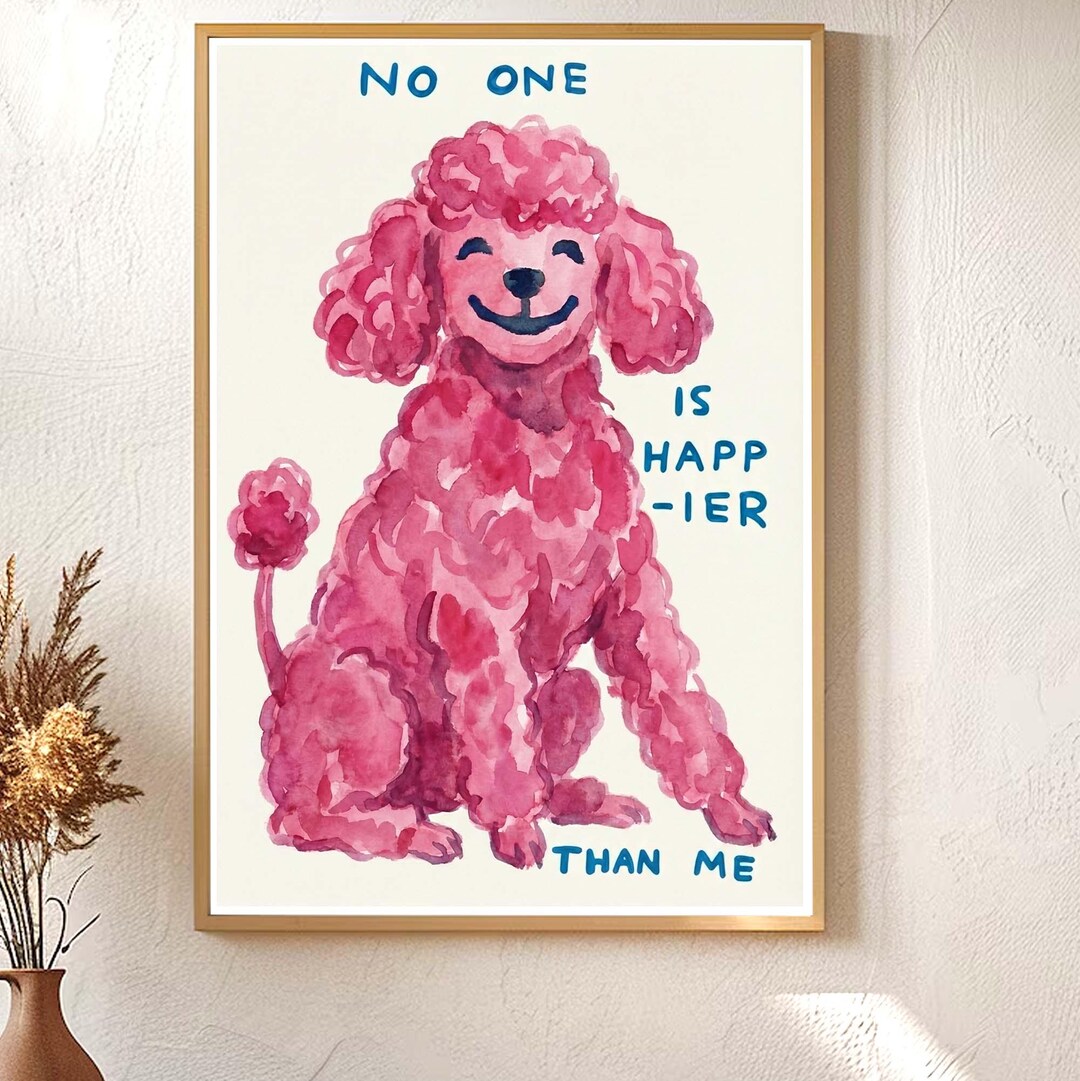 No One is Happier Than Me-funny Happy Poodle Dog-therapy Optimism Art ...