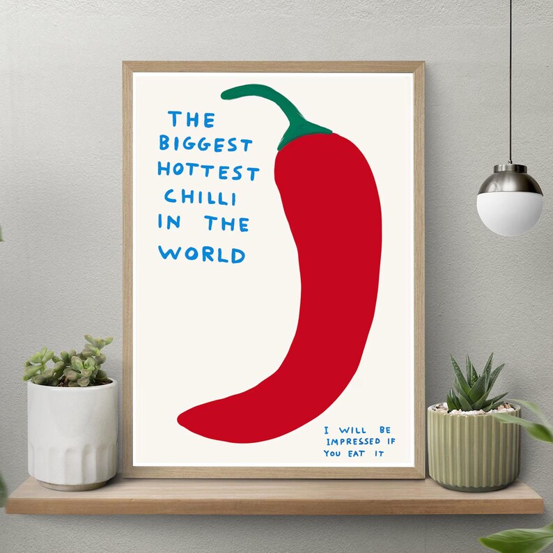 The Biggest Hottest Chilli in the World Poster, David Shrigley Chilli ...