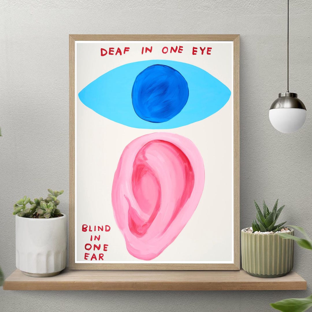 Deaf in One Eye Blind One Ear Poster, David Shrigley Eye Ear Print ...
