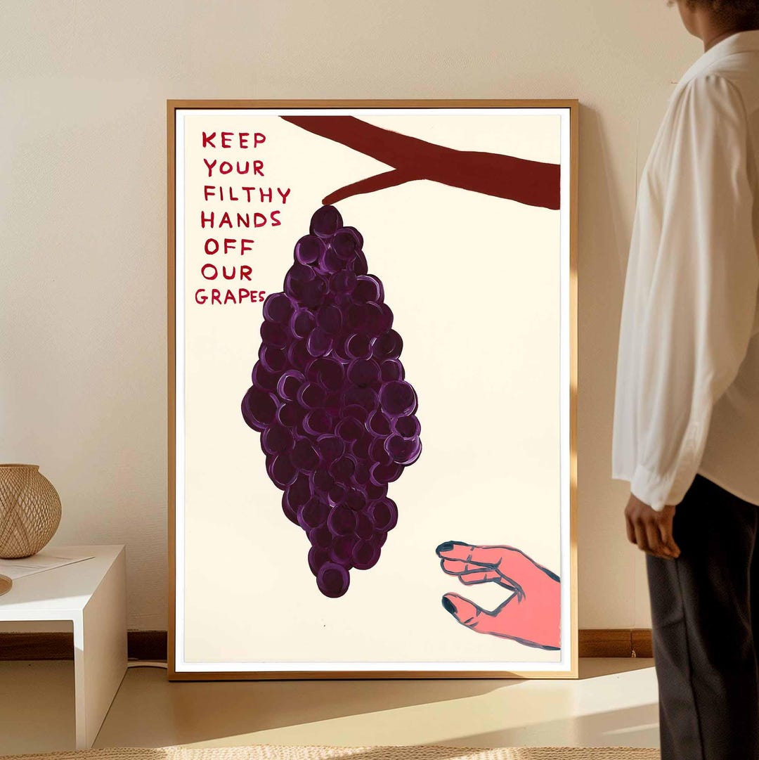 Keep Your Filthy Hands off Our Grapes Print, David Shrigley Grapes ...