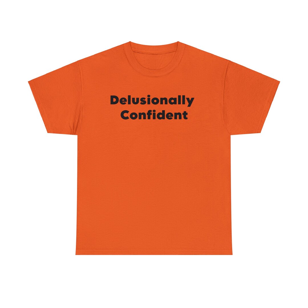 CONFIDENT Tshirt Funny Meme Schizo Shitpost Weirdcore Shirt Unisex ...
