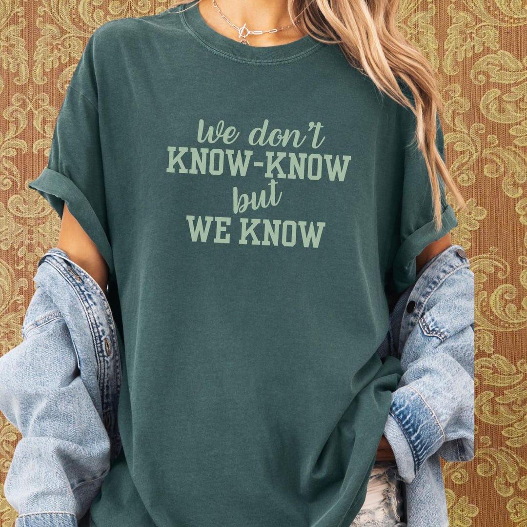 Minimalist Political Tee "we Don't Know-know but We Know" Comfort ...