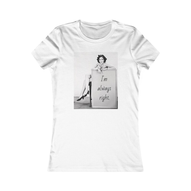 I'm Always Right Vintage Woman Holding Sign, Funny Graphic Tee, Fitted ...
