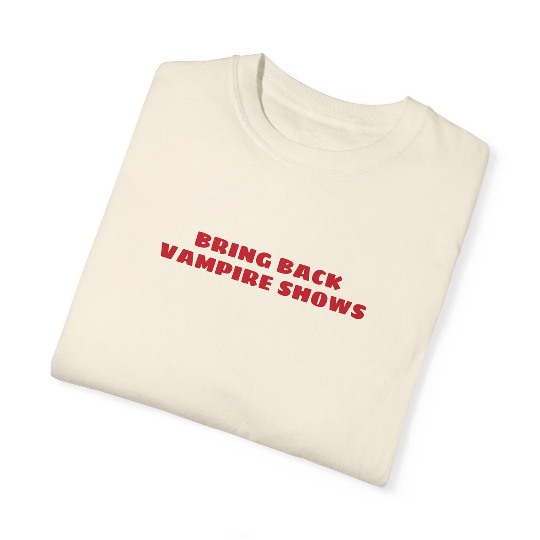 Bring Back Vampire Shows, Funny Tee for Vampire Diaries and Twilight ...