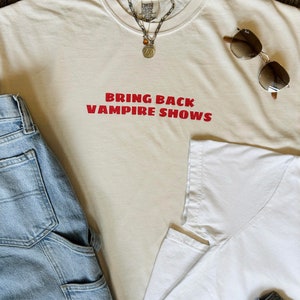 Bring Back Vampire Shows, Funny Tee for Vampire Diaries and Twilight ...