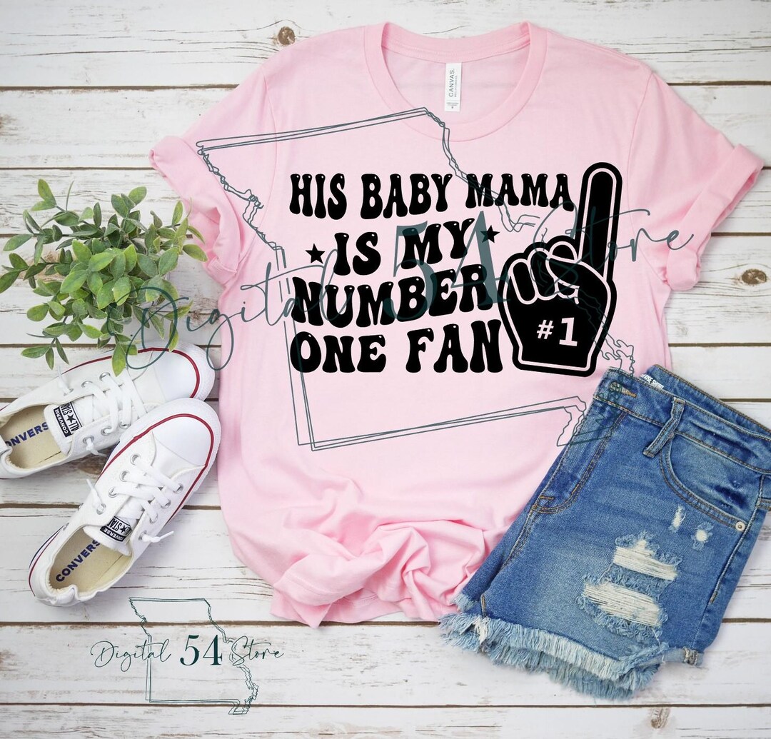 Baby Mama Number 1 Fan | Digital Download | Cut File | Funny Cut File ...