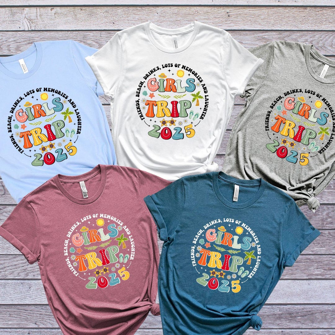Girls Trip 2025 Shirt, Girls Vacation Shirt, Custom Girls Trip Shirt, Summer Girls Trip Shirt ...