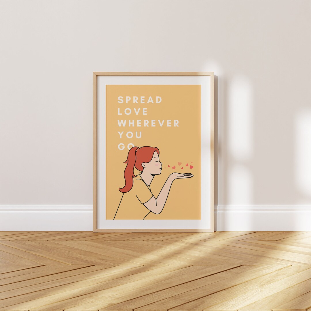 Spread Love Wherever You Go Wall Print, Quote Wall Art, Digital Print ...