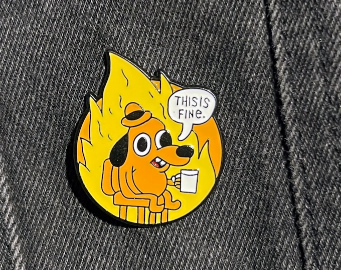 This is Fine Burning Meme Dog Enamel Pin - Etsy