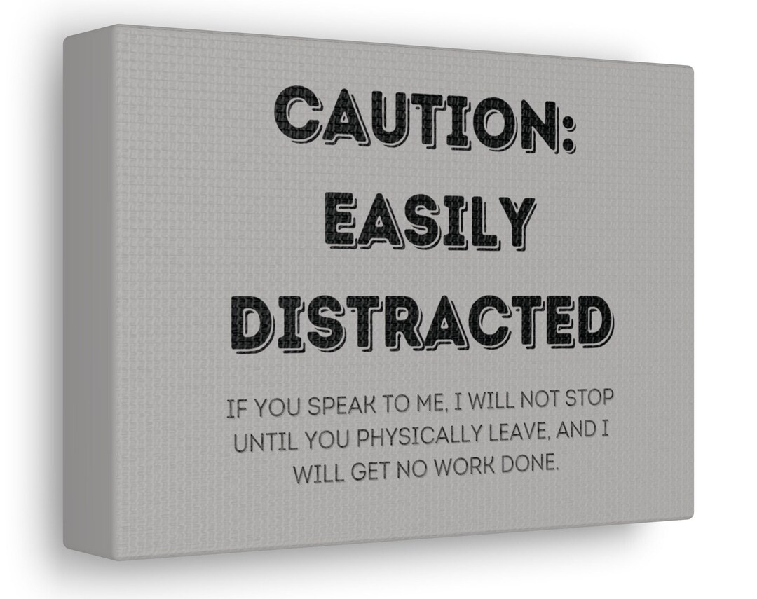 Caution: Easily Distracted Canvas Wall Art Decorate Your Office ... Caution: Easily Distracted Canvas Wall Art Decorate Your Office ...