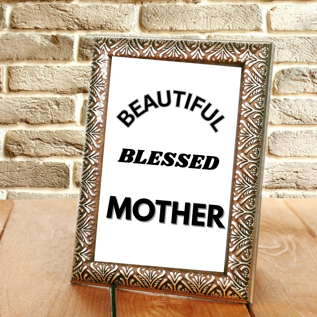 Beautiful Blessed Mother: Birthday Gift for Mom, Printable Poster ...