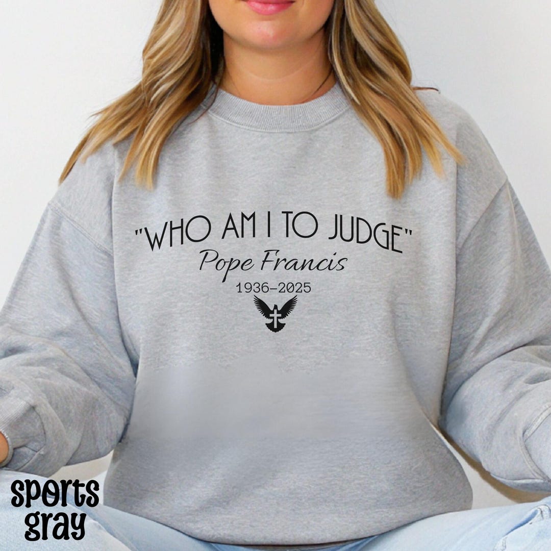 Pope Francis Quote Sweatshirt: Catholic Gift, Religious Apparel - Etsy