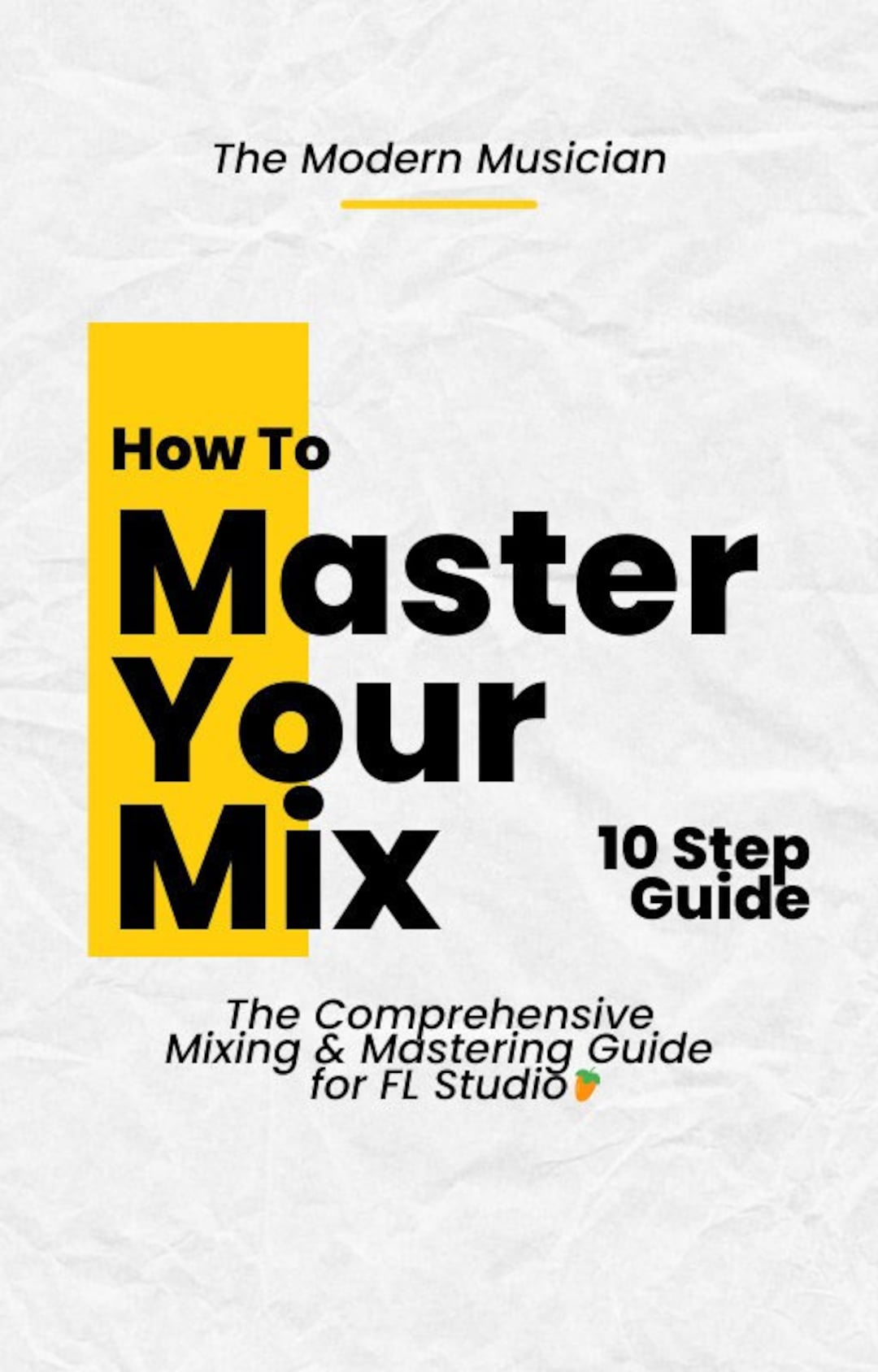 How to Master Your Mix - 10 Step Mixing and Mastering Guide - 36 Page ...