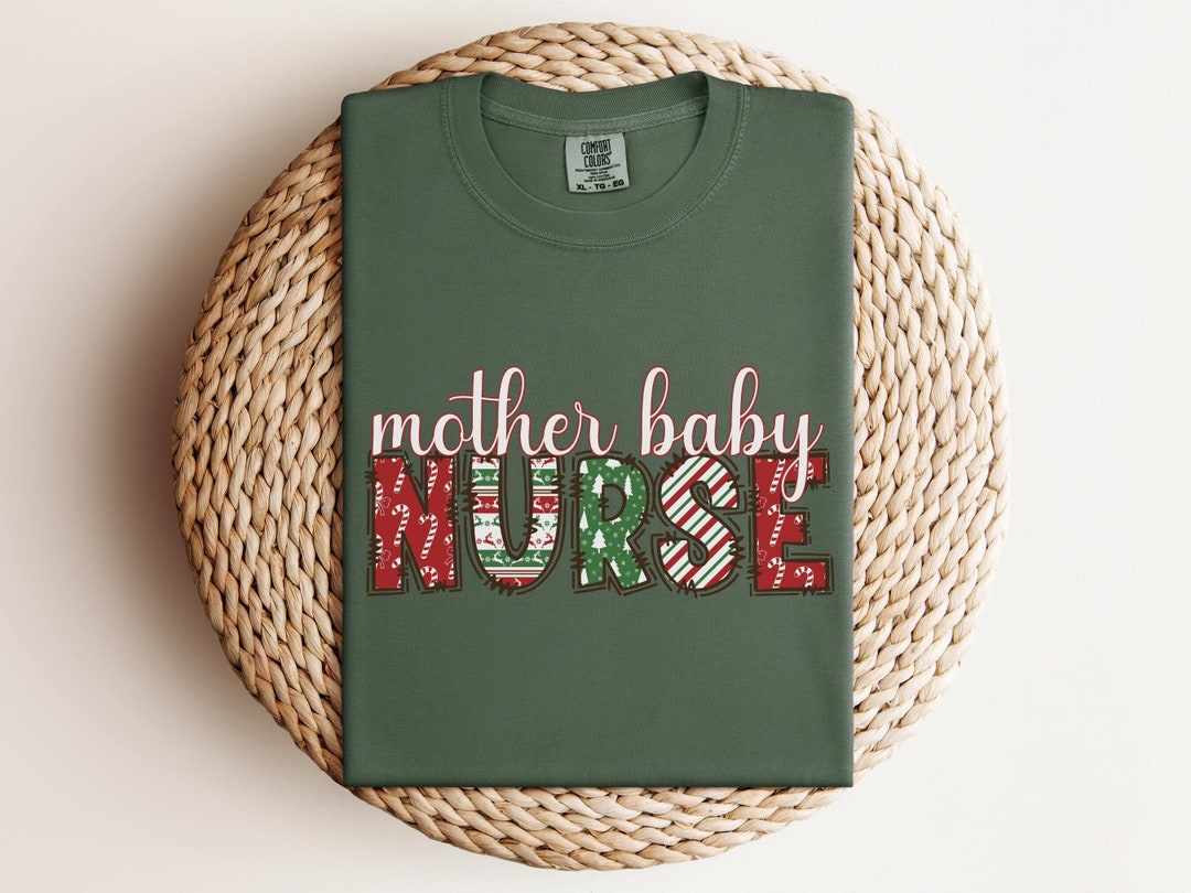 Mother Baby Nurse Comfort Colors® Christmas Nurse Shirt Nursing Student ...