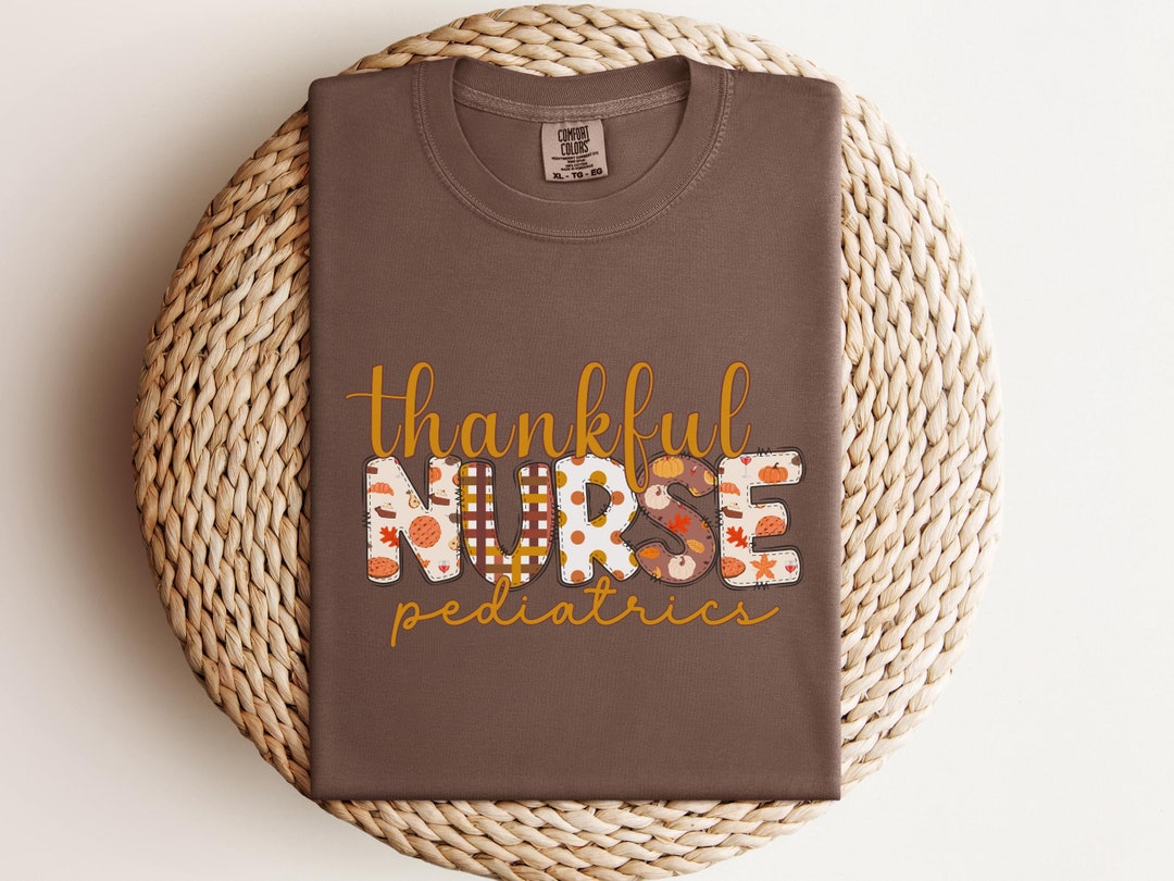 Thankful Nurse Comfort Colors® Pediatric Nurse Thanksgiving Shirt, Fall ...