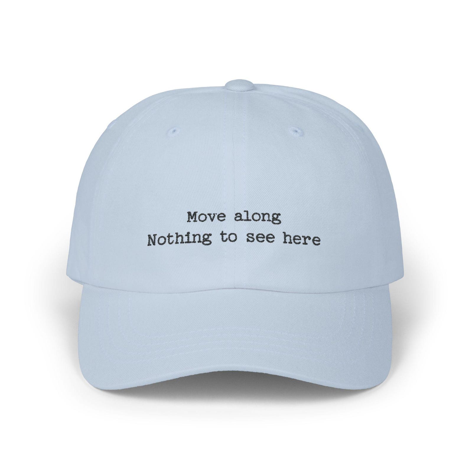 Funny Sarcastic Embroidered Dad Hat -move Along Nothing to See Here ...