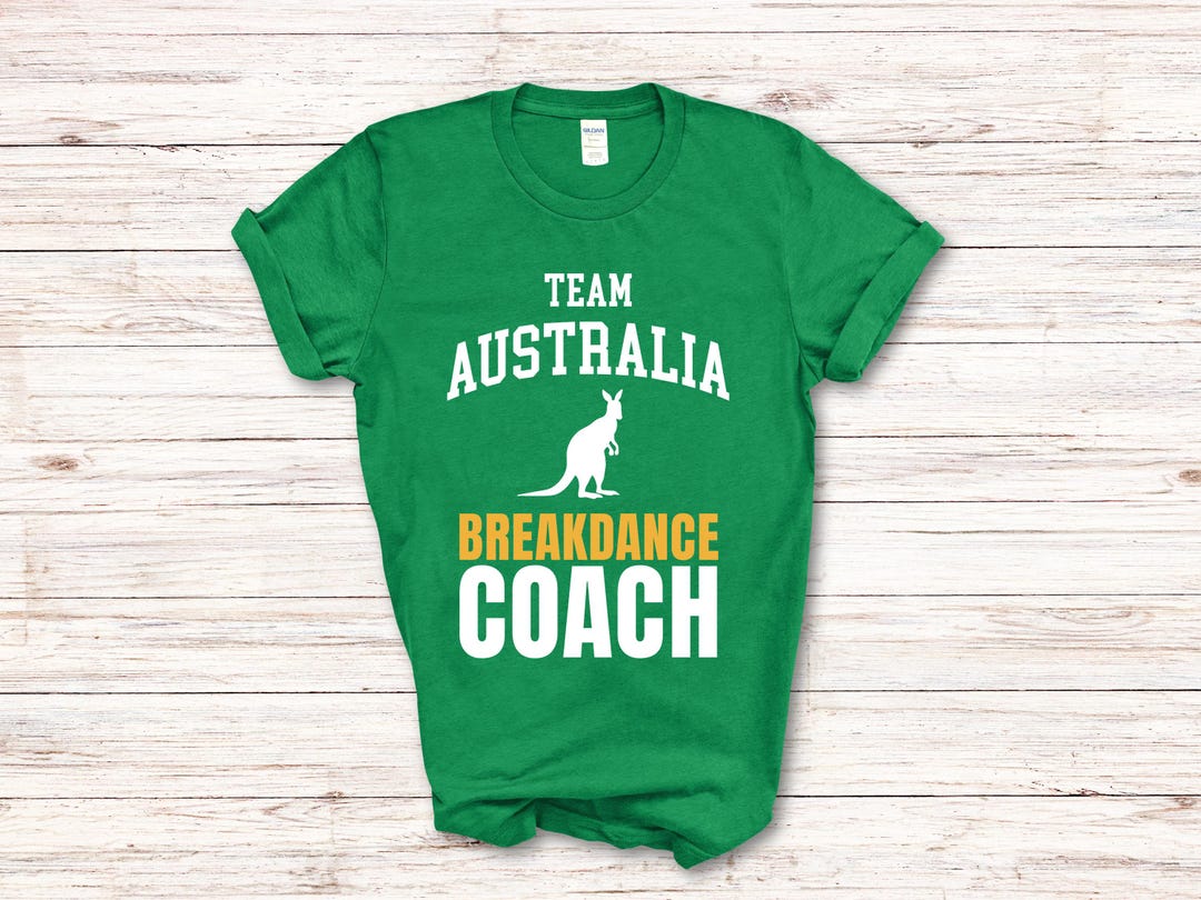 Funny Team Australia Breakdance Coach Shirt | Funny Sarcastic Shirt ...