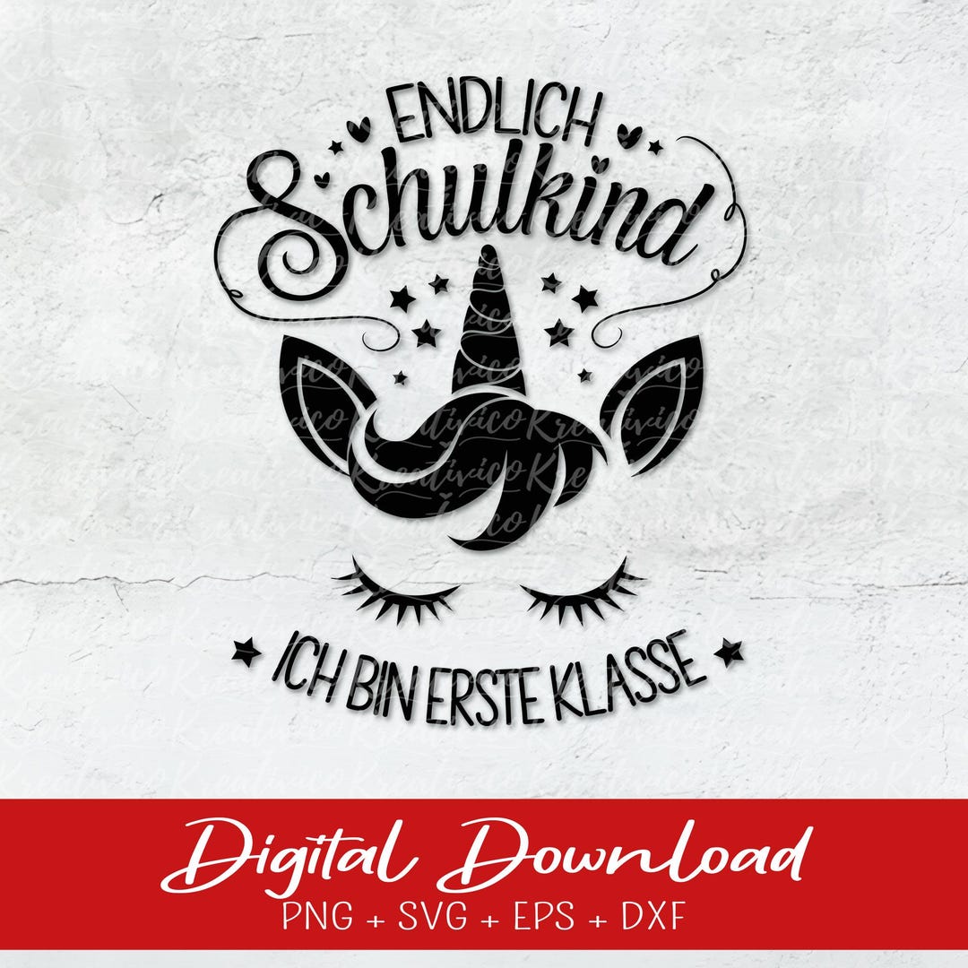 Endlich Schulkind Plotterdatei SVG Einhorn Schuleinführung Plotterdatei Schulkind Plotterdatei ...
