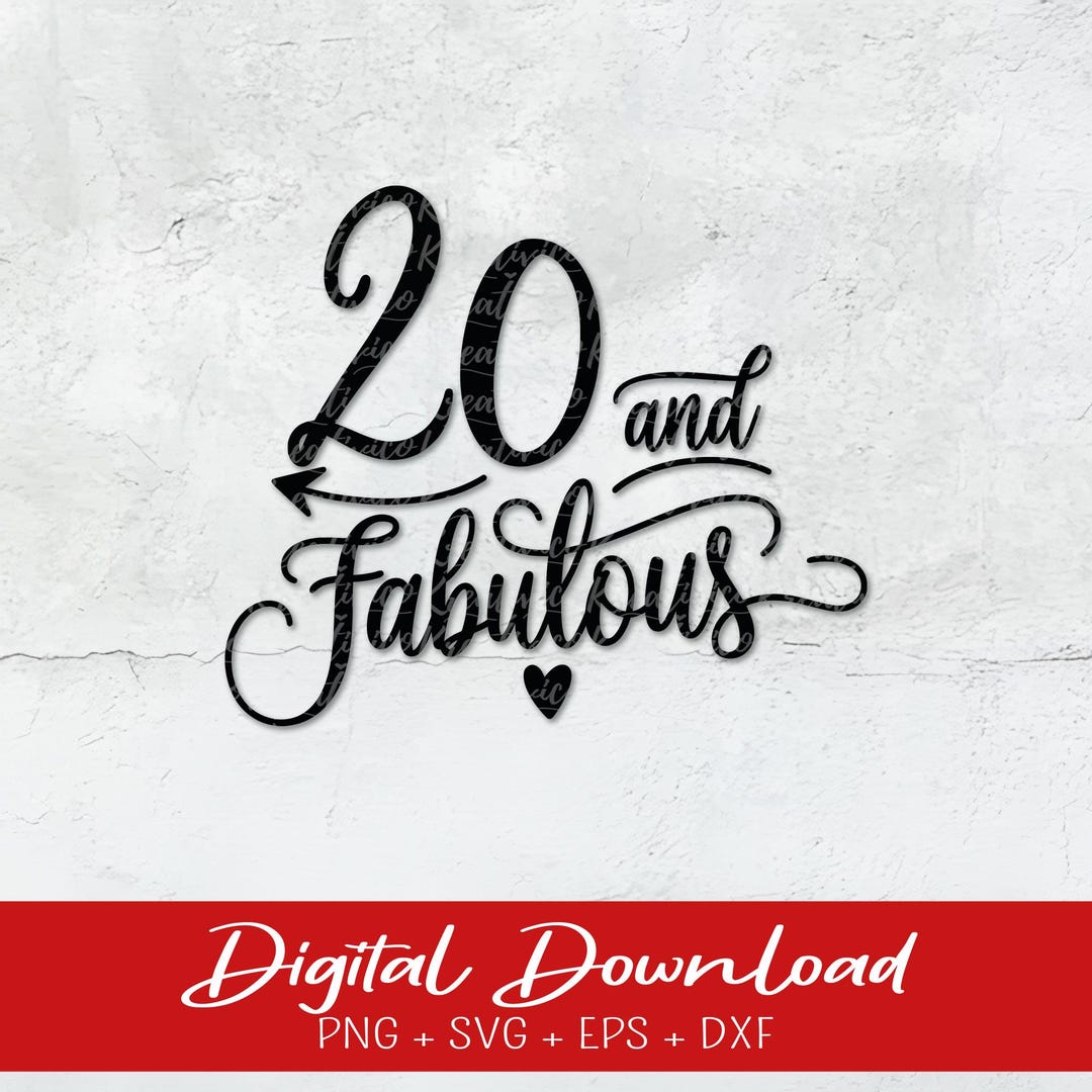 20 and Fabulous. Svg Png Eps Dxf Cut Files. 20th Birthday SVG, 20 Svg ...