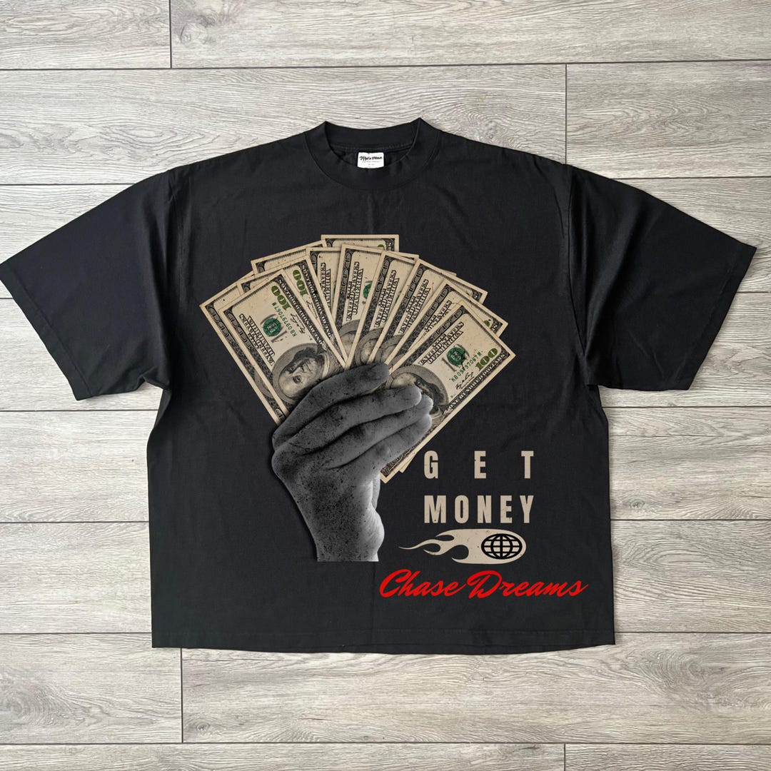 Streetwear Money Tee Design: Get Money Chase Dreams PNG (commercial Use ...