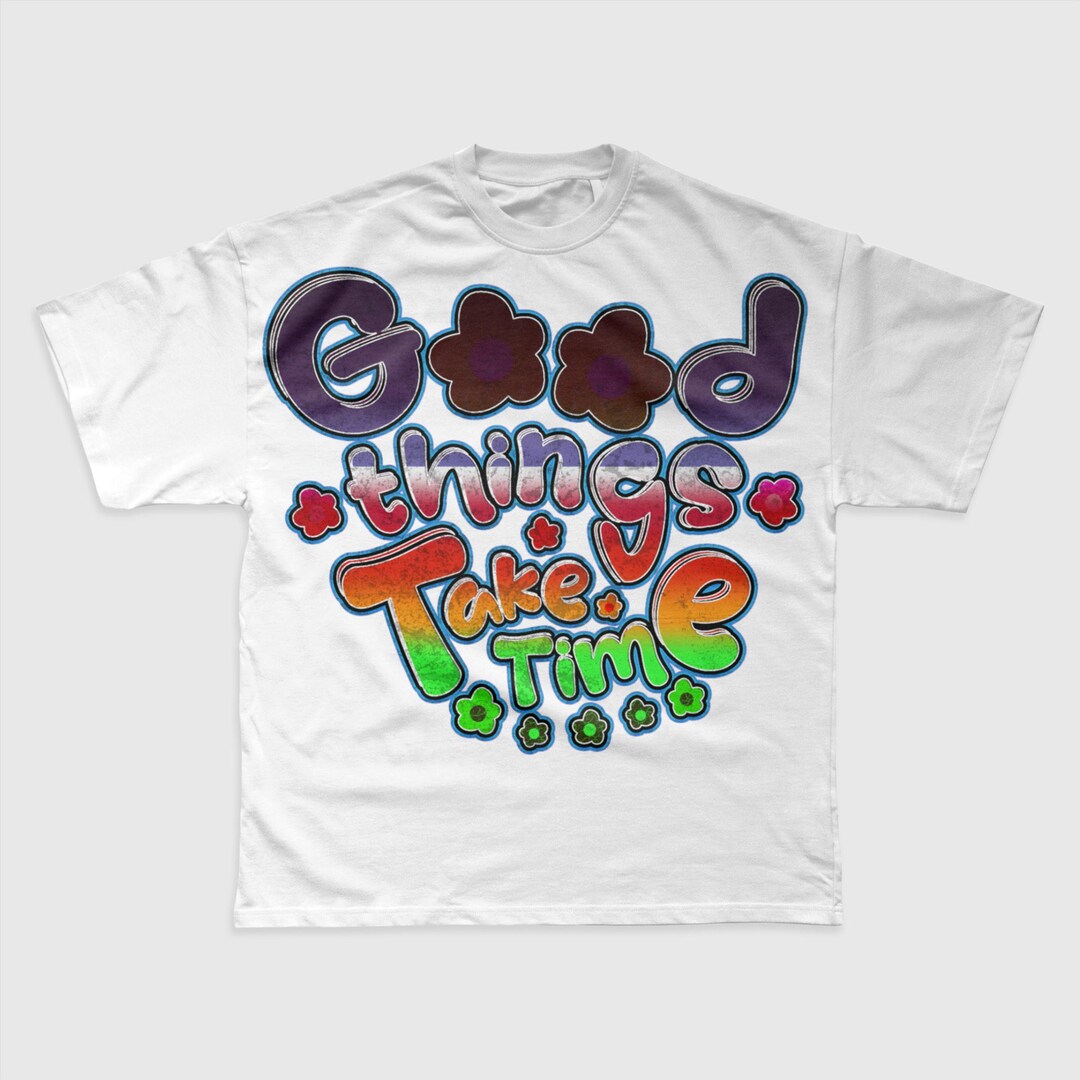 Good Things Take Time PNG | Inspirational Typography T-shirt Design ...