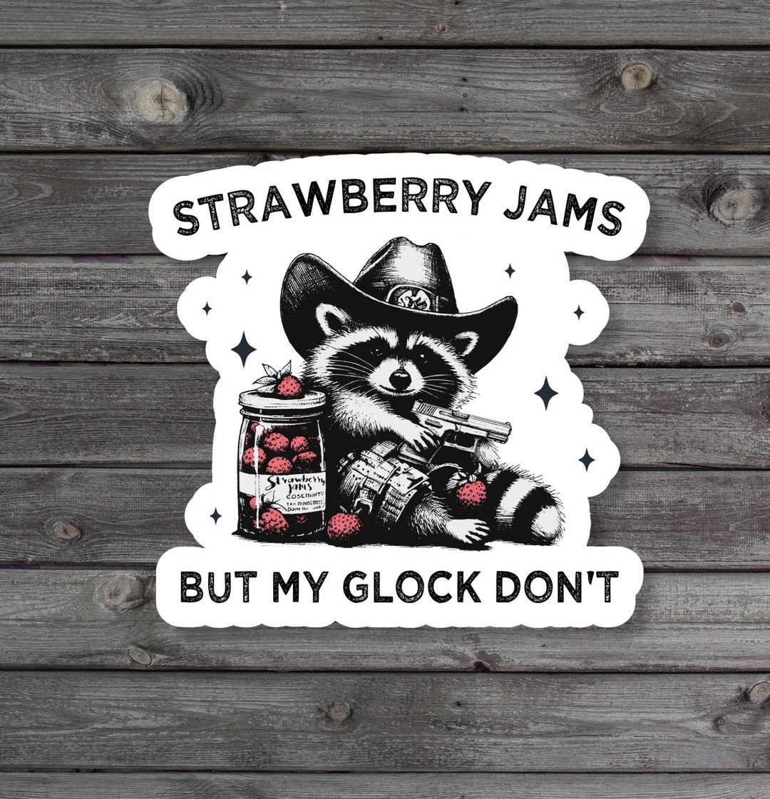 Strawberry Jams but My Glock Don't Sticker, Funny Raccoon Sticker, Gen ...