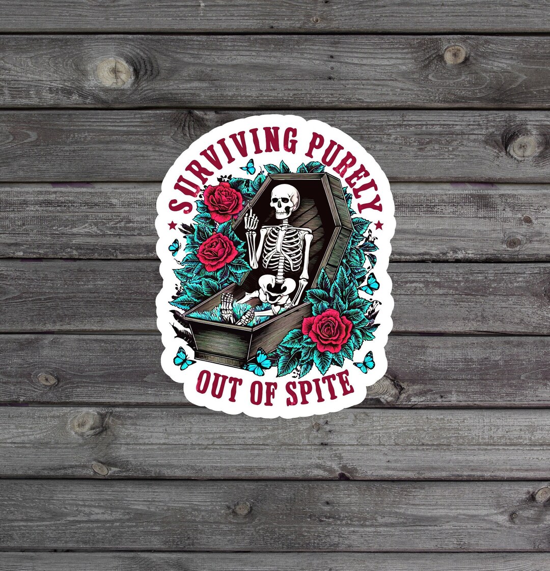 Surviving Purely Out of Spite Sticker, Funny Goth Sticker, Skeleton ...