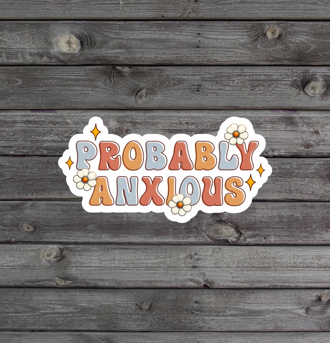 Probably Anxious Sticker, Anxiety Vinyl Decal, Self-love Water Bottle ...