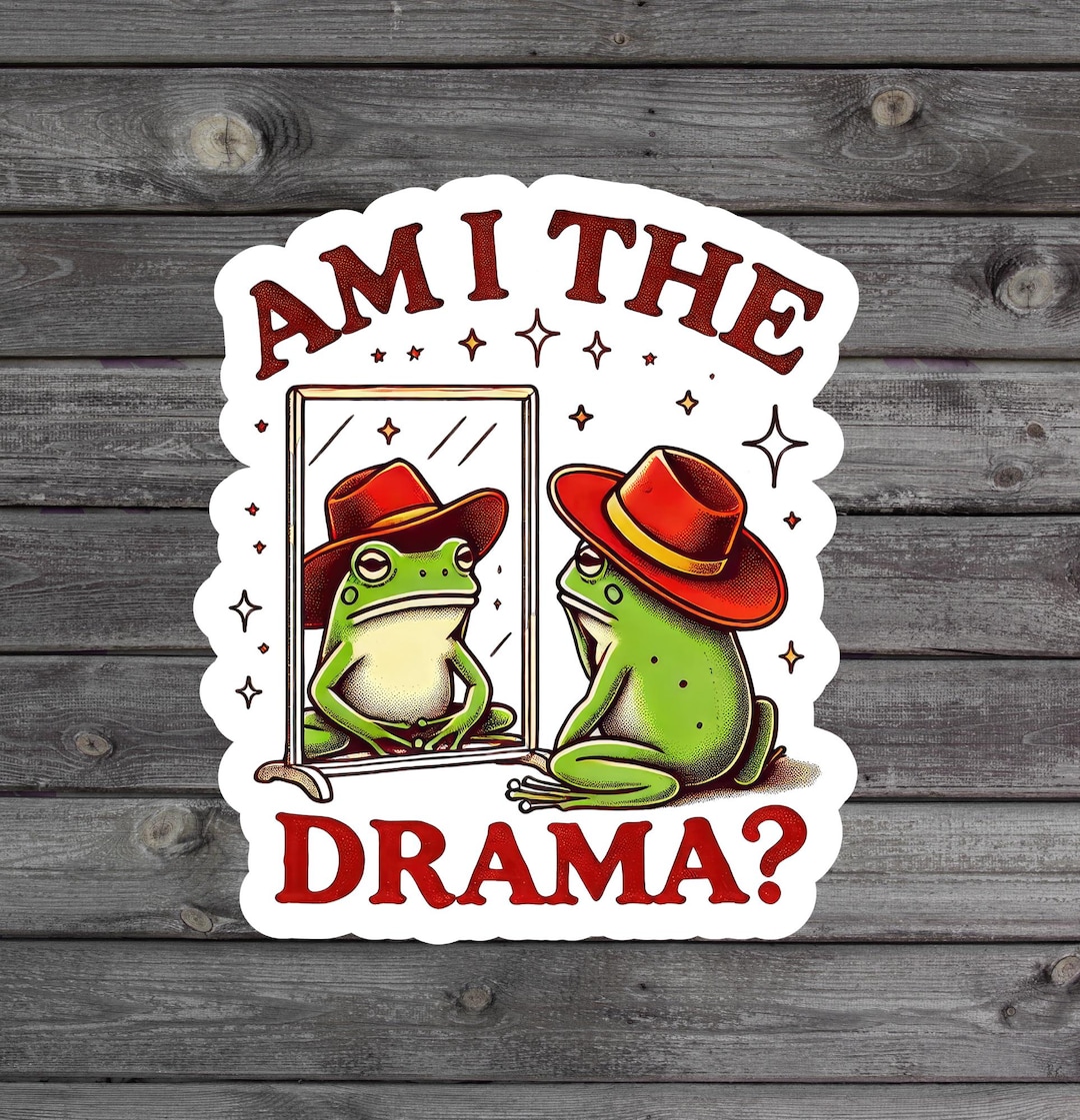 Am I the Drama Sticker, Funny Frog Sticker, Gen Z Mental Health Humor ...